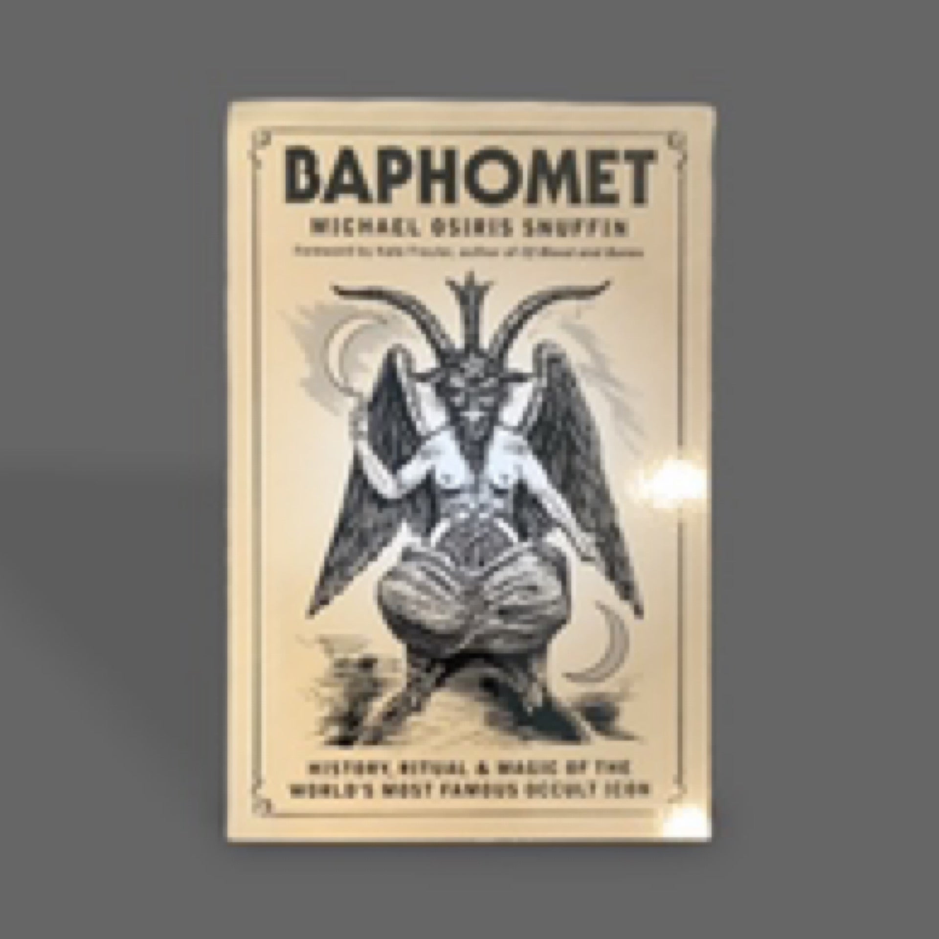 Baphomet: History, Ritual & Magic of the World’s Most Famous Occult ...