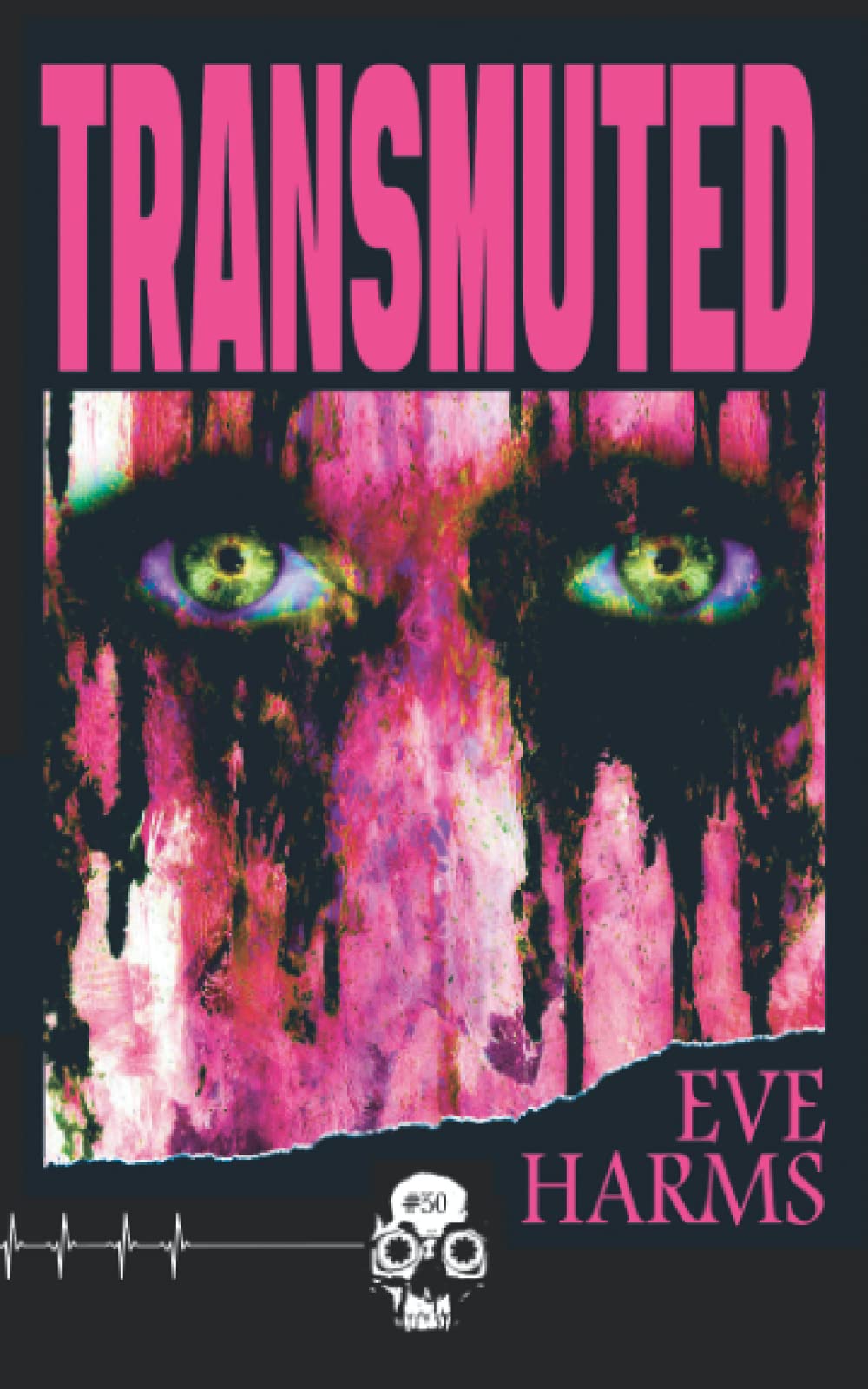 Queer Fears: "Transmuted" by Eve Harms